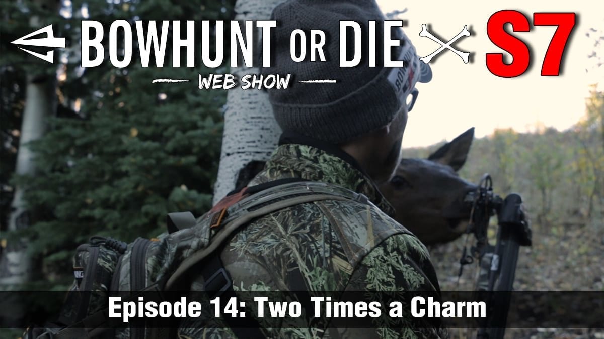 Episode 14: Two Times a Charm | Bowhunting.com