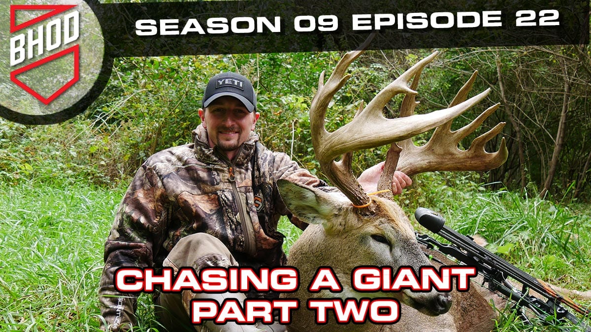 Episode 22: Chasing a Giant - Part Two | Bowhunting.com